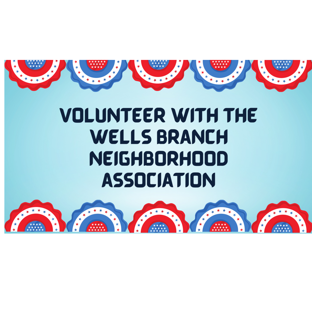 Wells Branch Neighborhood Association - JustServe