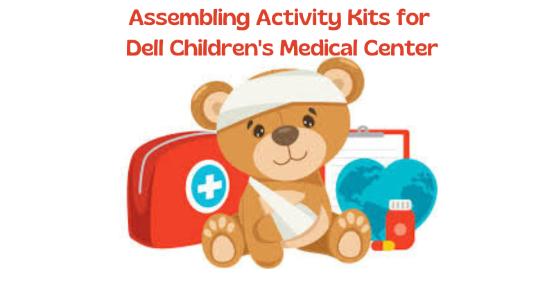 Remote-Assembling Activity Kits for Dell Children's Medical Center ...